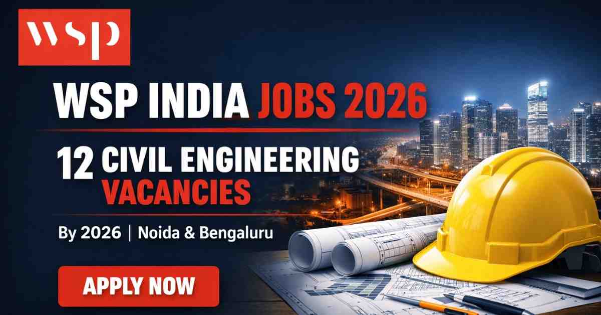 WSP India Jobs 2026 Civil Engineering Jobs Noida Walk In